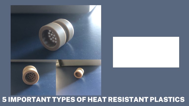 5 Important Types of Heat Resistant Plastics