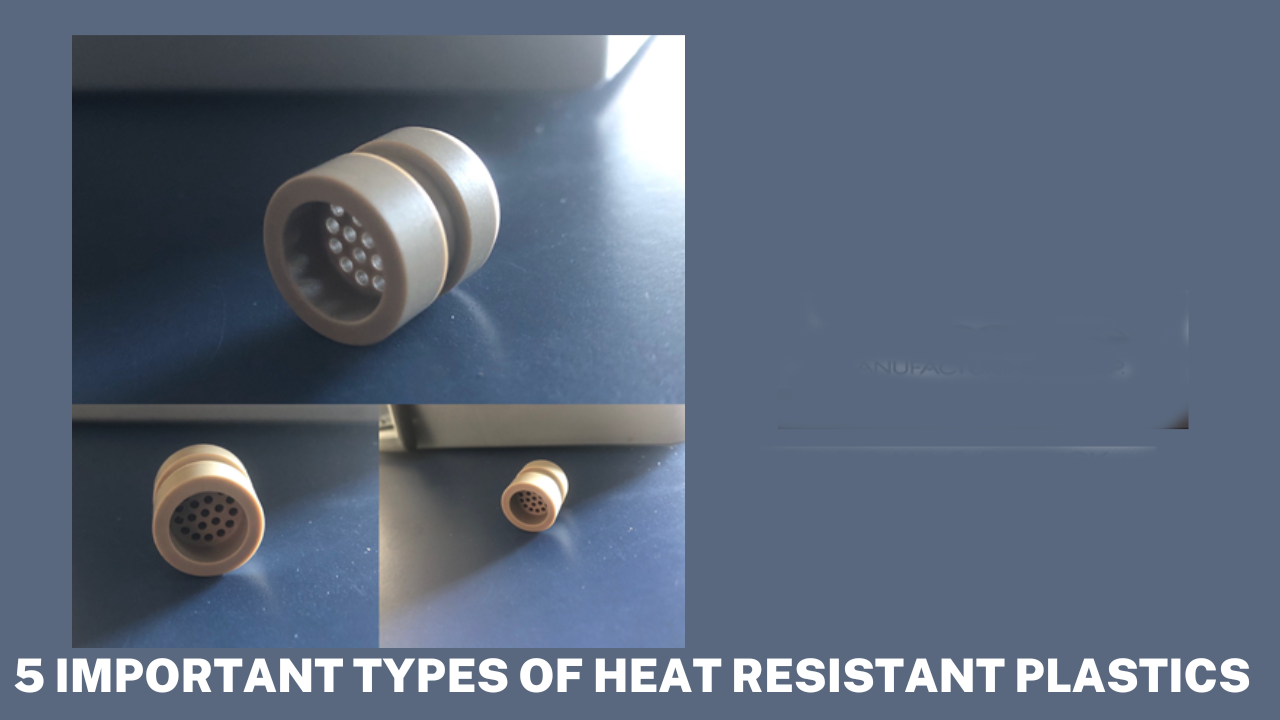 5 Important Types of Heat Resistant Plastics